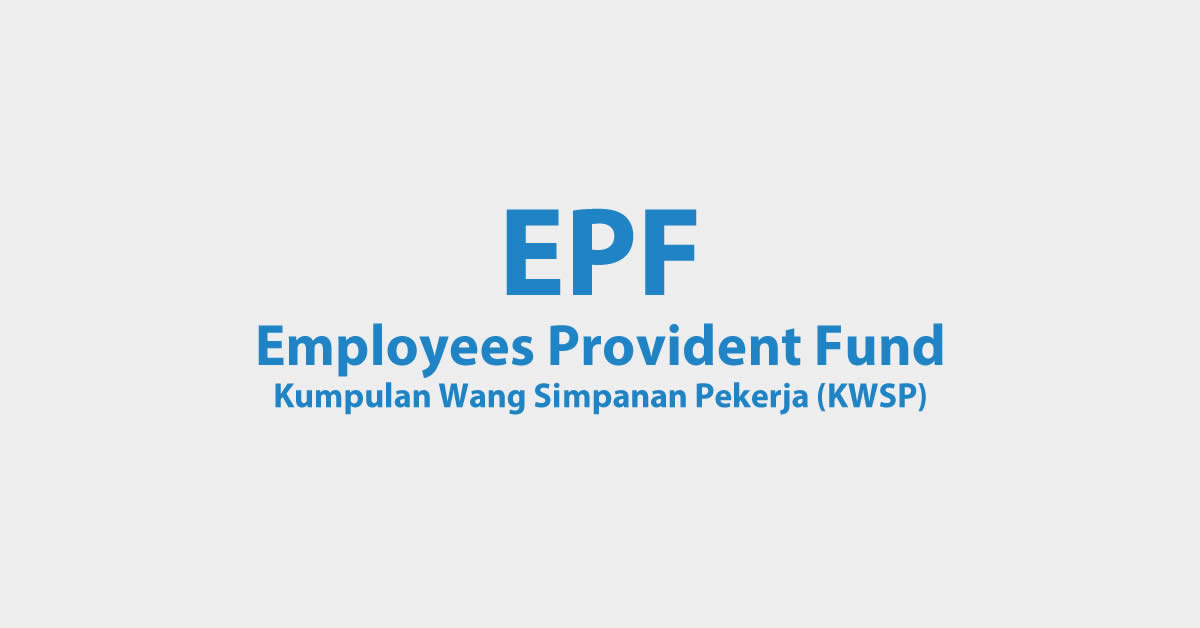 Mandatory Contributions for Employees Provident Fund (EPF) / KWSP