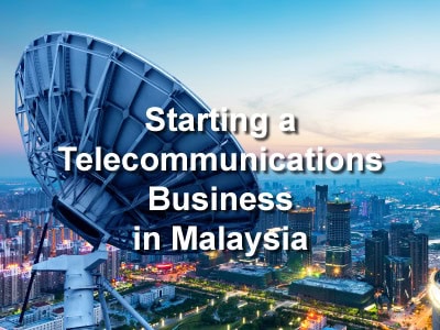 Learn How to Set Up a Telecommunications Business in Malaysia