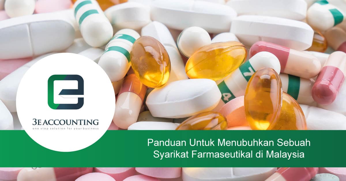 Panduan untuk menubuhkan sebuah syarikat farmaseutikal di Malaysia