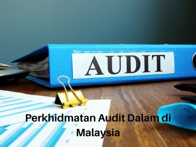 Perkhidmatan Audit Dalam di Malaysia - Perkhidmatan Pengauditan