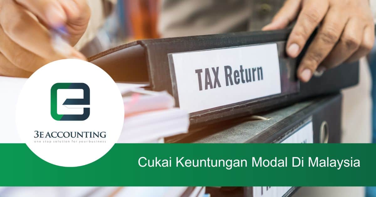 Cukai Keuntungan Modal di Malaysia - Perkara Yang Anda Perlu Tahu