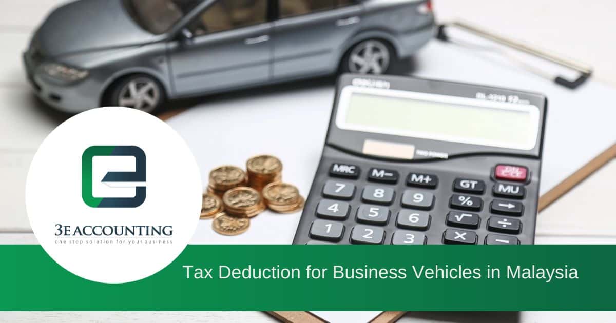 How to Claim Tax Deductions on Business Vehicles in Malaysia
