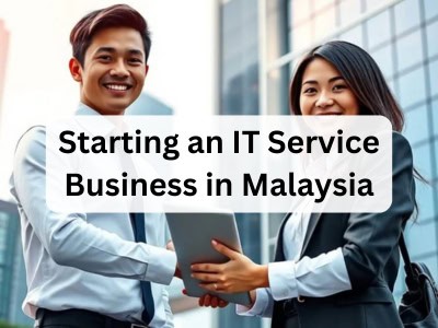 IT Service Business in Malaysia - 4 Steps to Success