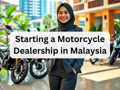 Motorcycle Dealership in Malaysia: 4 Powerful Steps