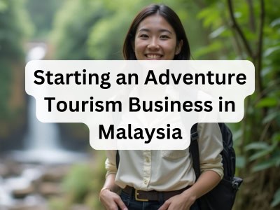 Adventure Tourism Business in Malaysia: 4 Proven Steps